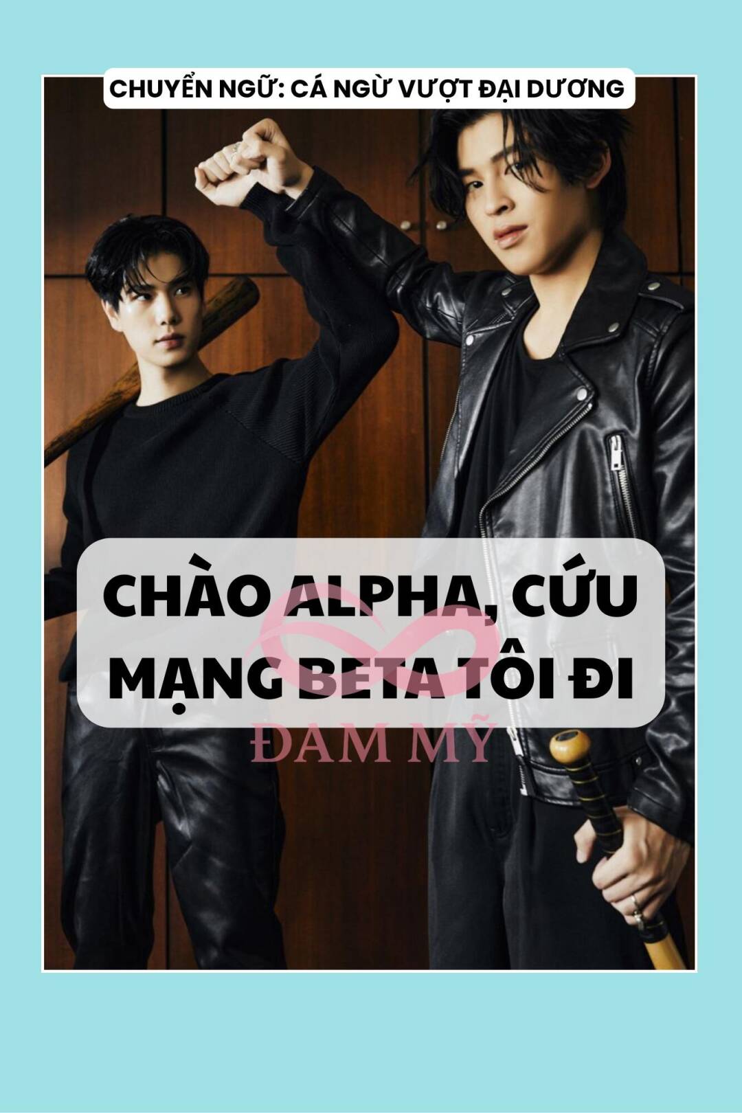 CHÀO ALPHA, CỨU MẠNG BETA TÔI ĐI - Hoàn thành - TocTruyen